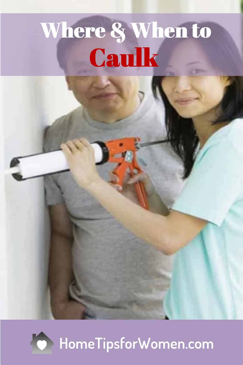 Why & Where to Caulk Around Your Home - Home Tips for Women